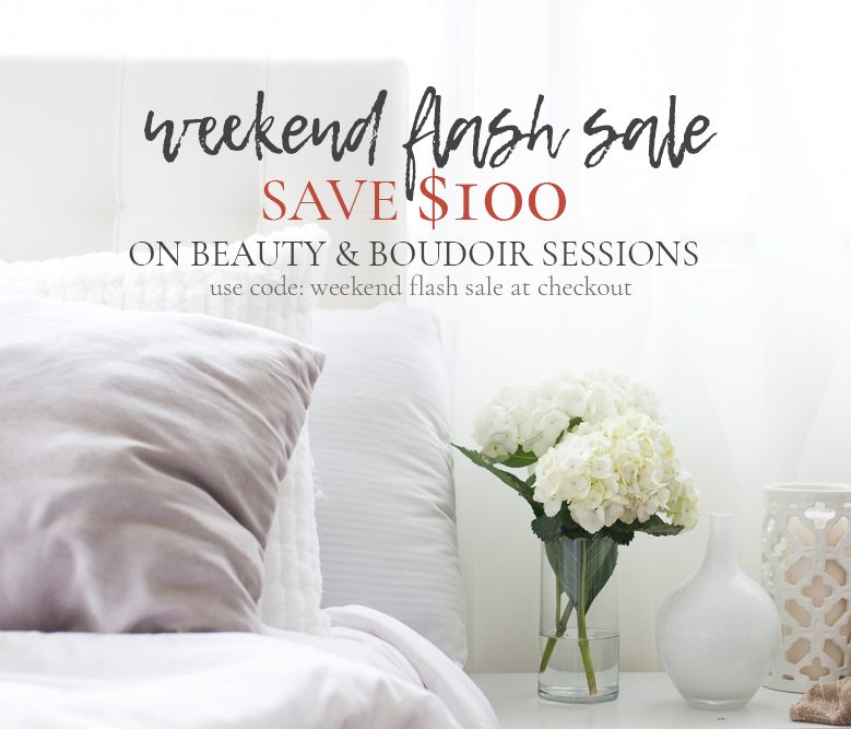 WEEKEND FLASH SALE | $100 FOR YOU